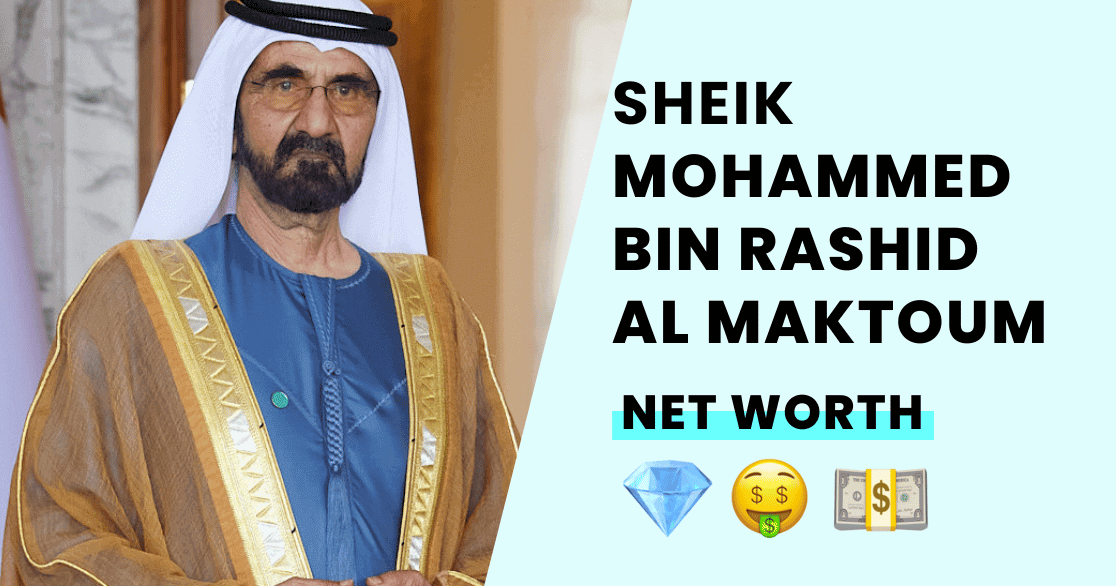 Sheikh Mohammed bin Rashid Al Maktoum's Net Worth - How Rich is He?