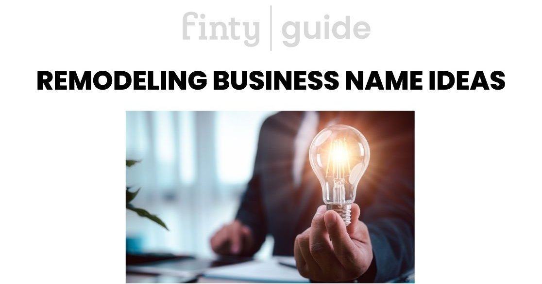 345+ Catchy & Creative Remodeling Business Name Ideas