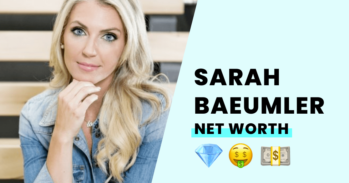 Sarah Baeumler's Net Worth - How Wealthy is She?